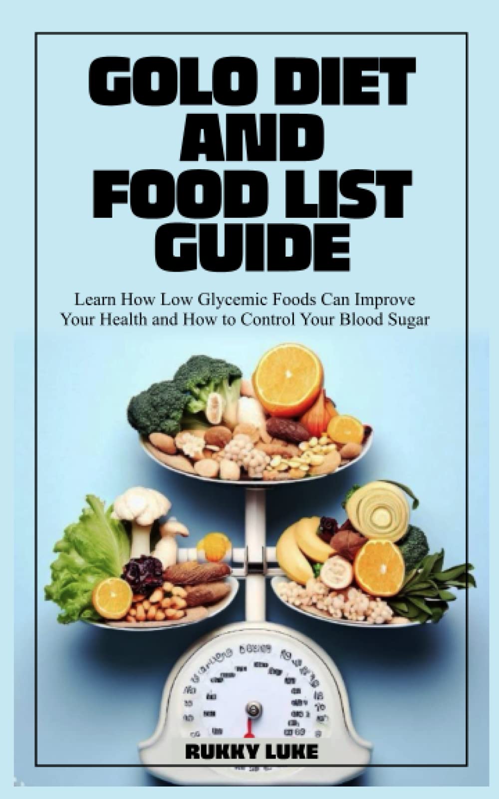 GOLO DIET AND FOOD LIST GUIDE: Learn How Low Glycemic Foods Can Improve ...