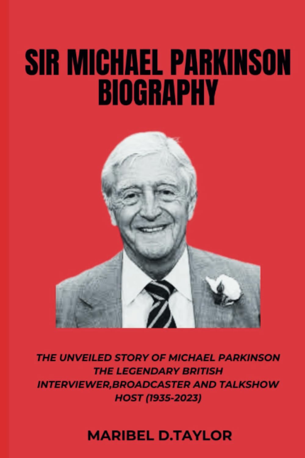 Buy Sir Michael Parkinson Biography: The Unveiled Story Of Michael ...