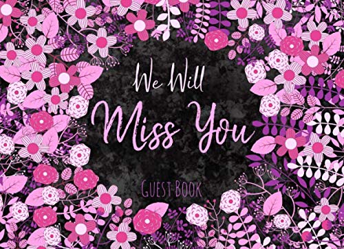 Amazon.com: We Will Miss You Guest Book: Floral Sign In Journal for ...