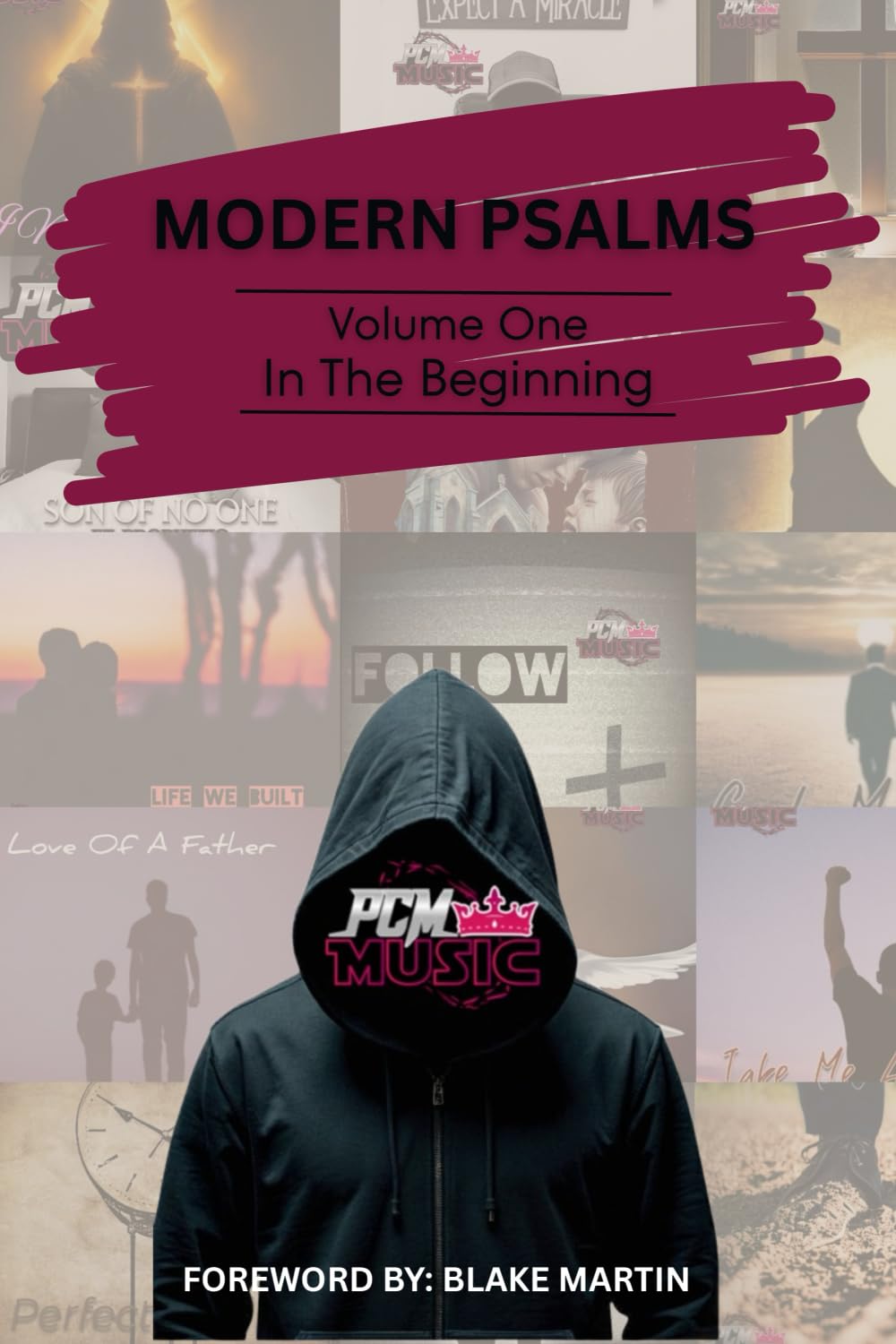 Modern Psalms, Volume One: In the Beginning: Music, PCM, Martin, Blake ...
