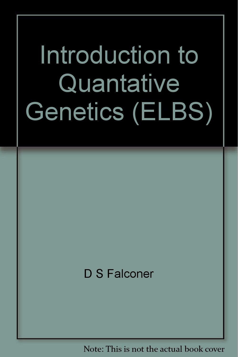 Introduction to Quantative Genetics (ELBS): D S Falconer: 9780582249097 ...