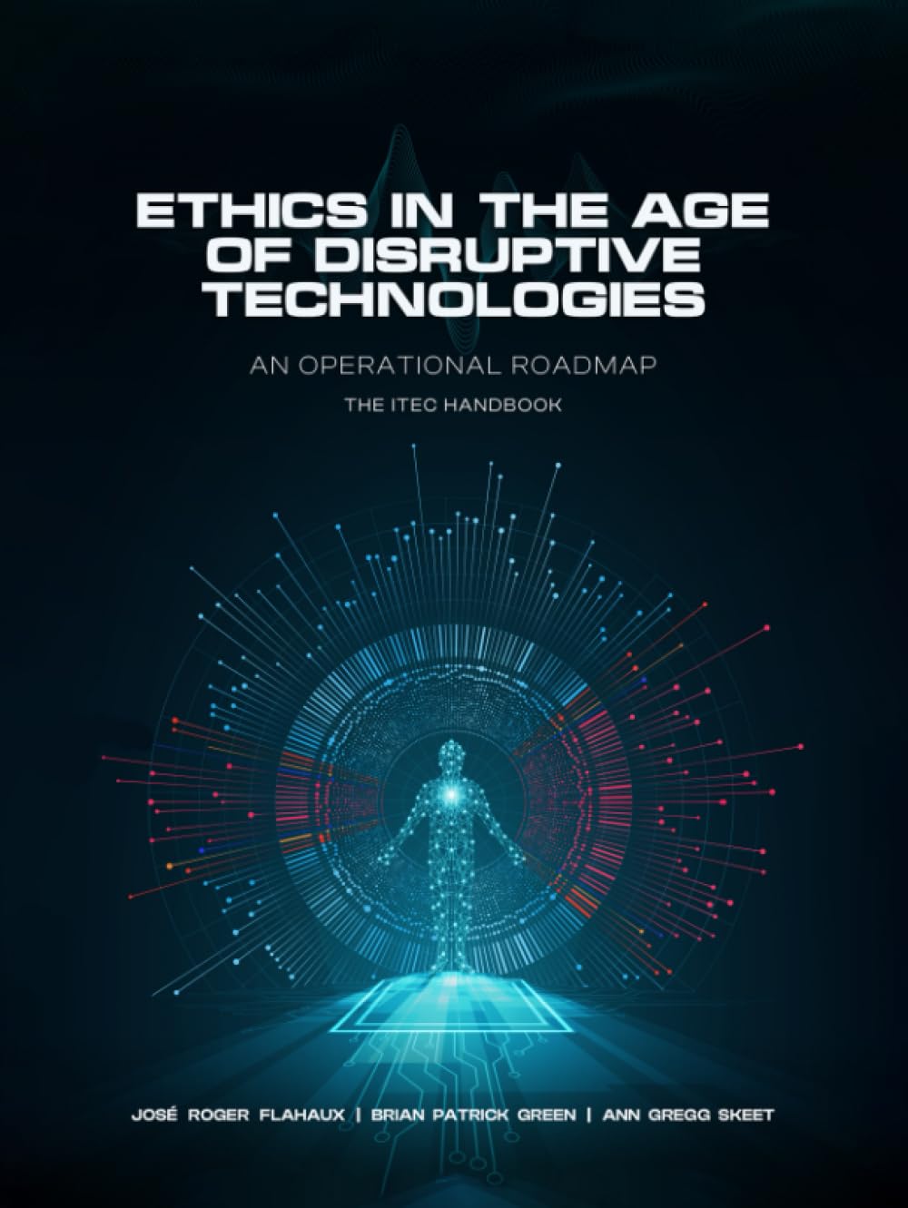 Ethics in the Age of Disruptive Technologies: An Operational Roadmap ...