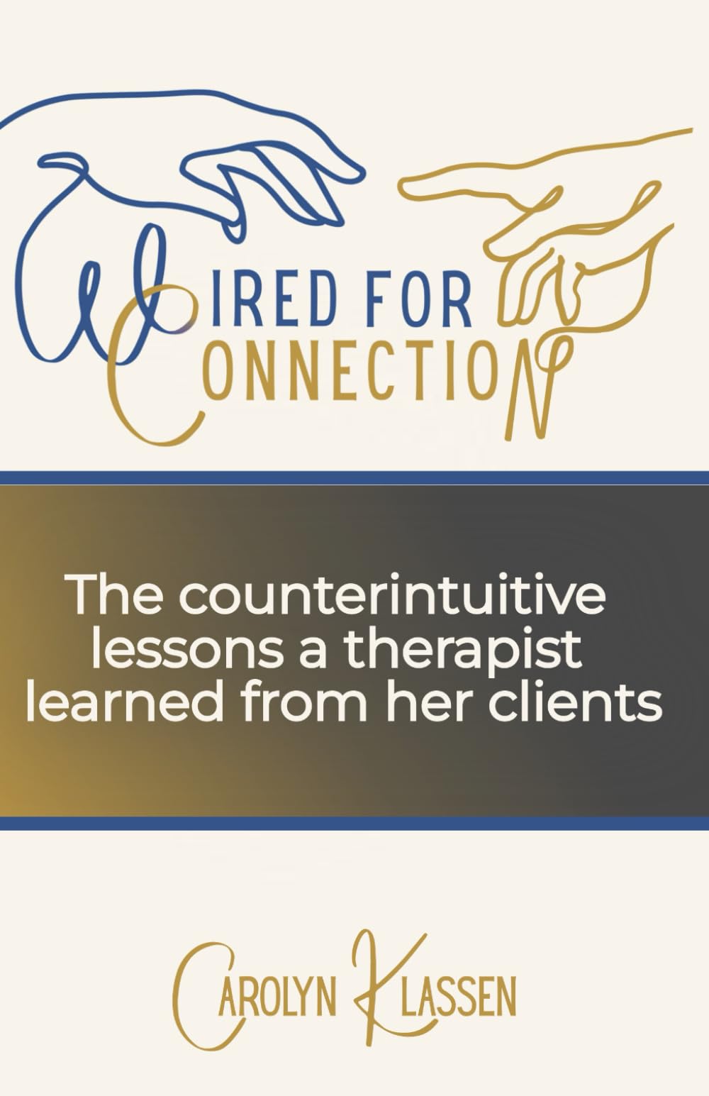 Wired for Connection: The counterintuitive lessons a therapist learned ...