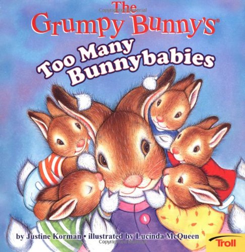 The Grumpy Bunny's Too Many Bunnybabies: Justin Korman: 9780816772230 ...