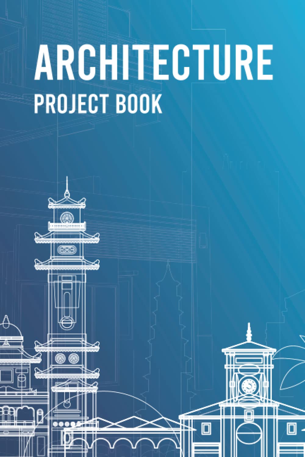 Architecture Project Book: A logbook to Record Your Project Activities ...