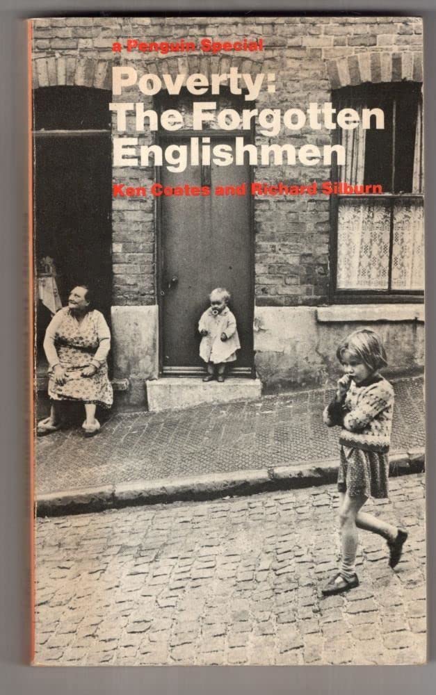 Poverty: The Forgotten Englishmen: Amazon.co.uk: Coates, Ken, Silburn ...