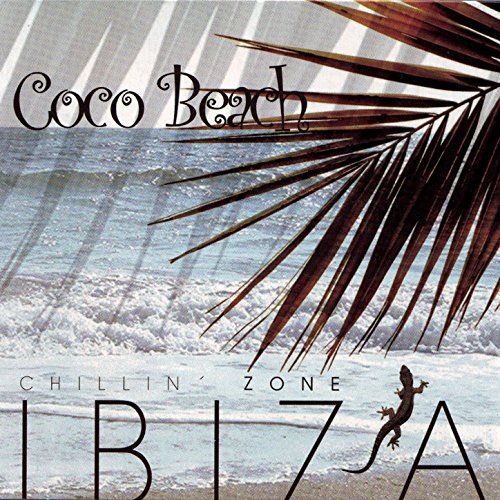 Amazon Musicでザ・ビート・ブラザーズのCoco Beach - Ibiza Chillin' Zoneを再生する