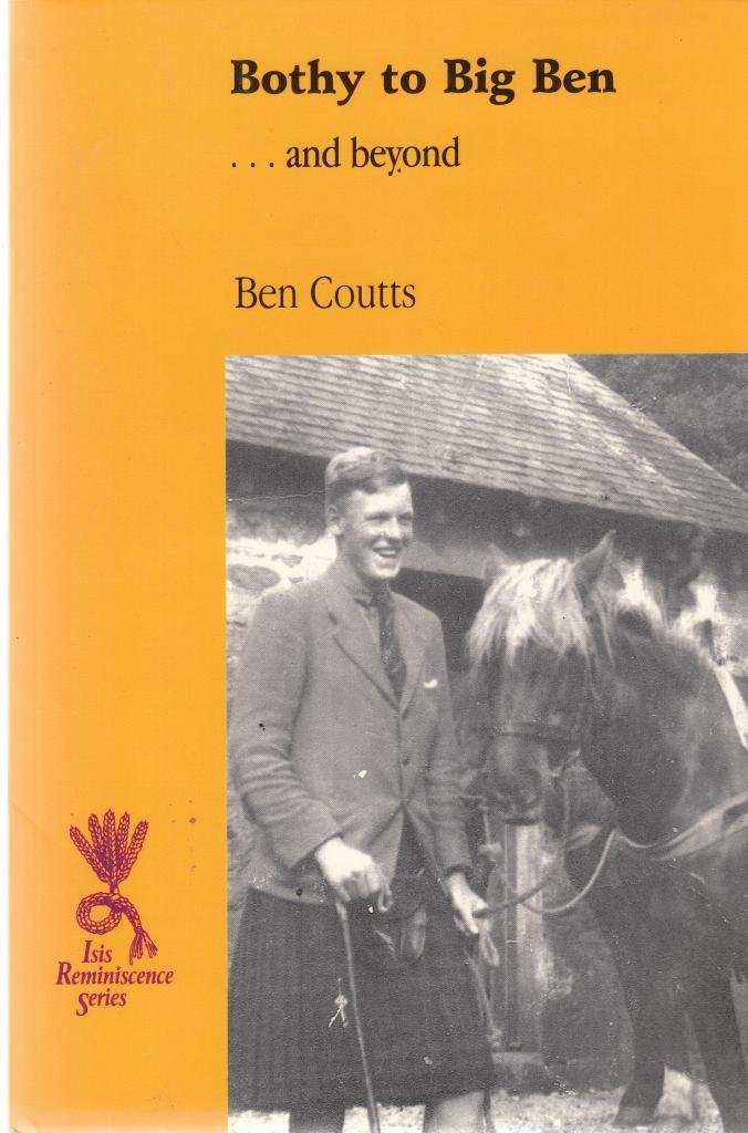 Amazon.com: Bothy To Big Ben: 9780753193051: Coutts, Ben: Books