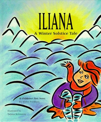 Iliana, A Winter Solstice Tale: Fordham, Walter, Krizmanic, Tatjana ...