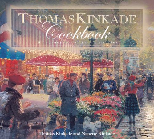 Thomas Kinkade Cookbook: A Journal of Culinary Memories: Kinkade ...