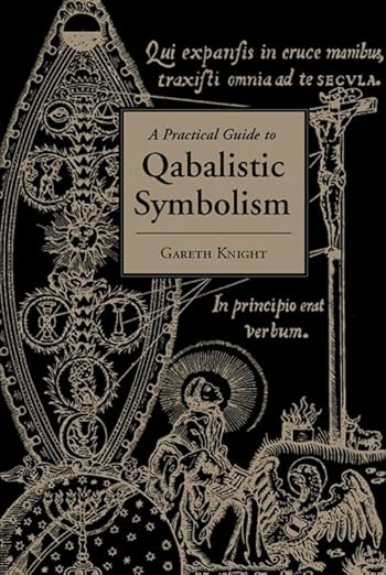 Practical Guide to Qabalistic Symbolism: Amazon.co.uk: Knight, Gareth ...