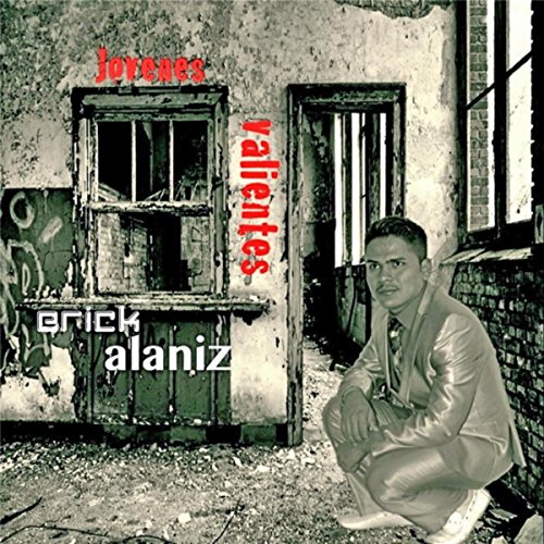 Play Jovenes Valientes by Erick Alaniz on Amazon Music