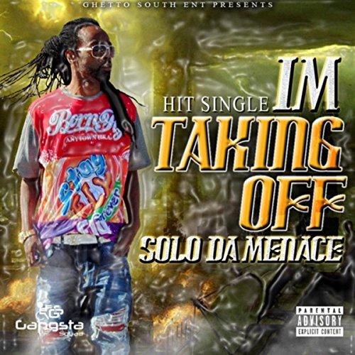 I'm Taking Off [Explicit] by Solo da Menace on Amazon Music - Amazon.com