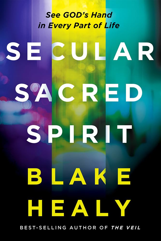 Secular, Sacred, Spirit: See God's Hand in Every Part of Life: Amazon ...