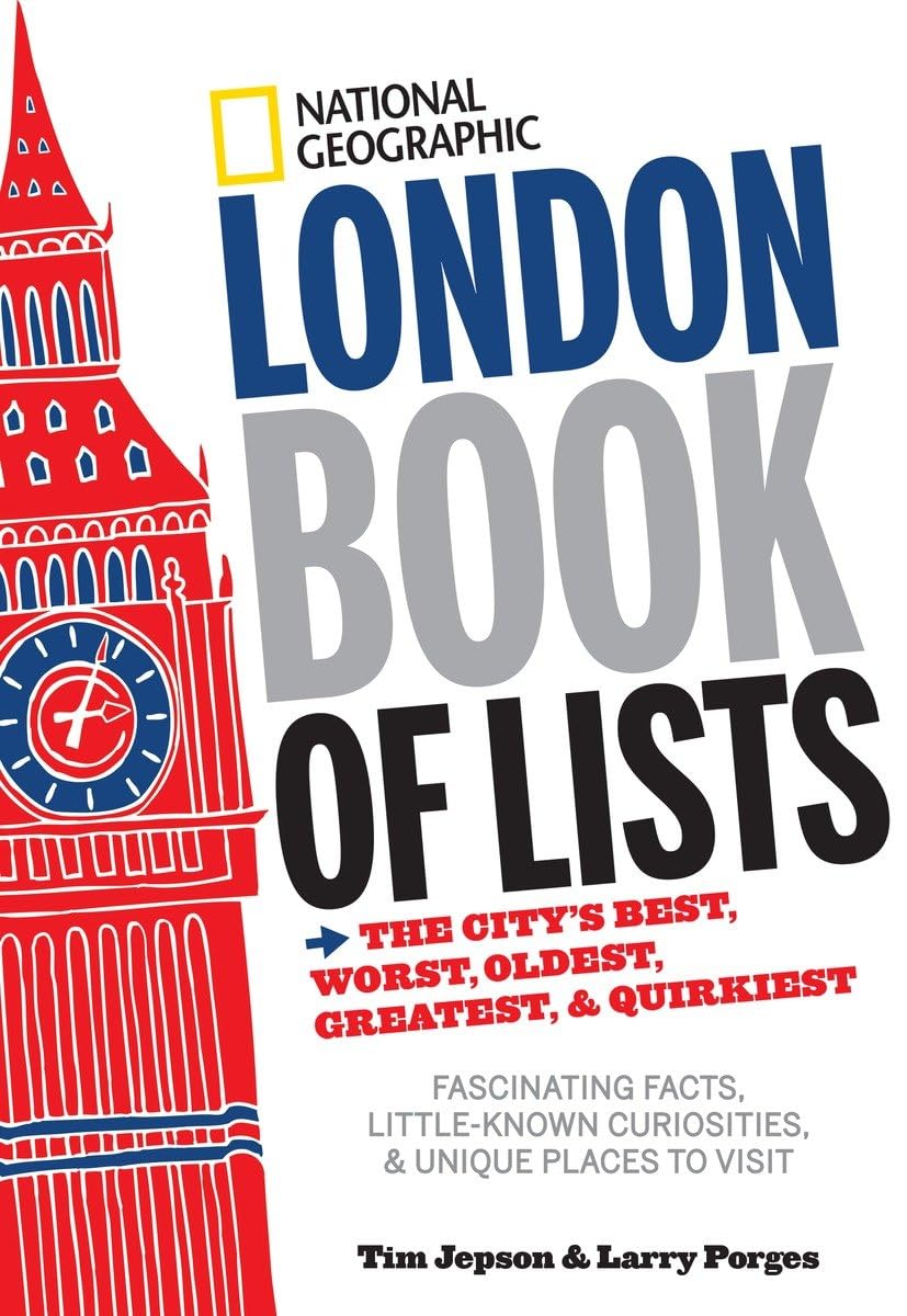 National Geographic London Book of Lists: The City's Best, Worst ...