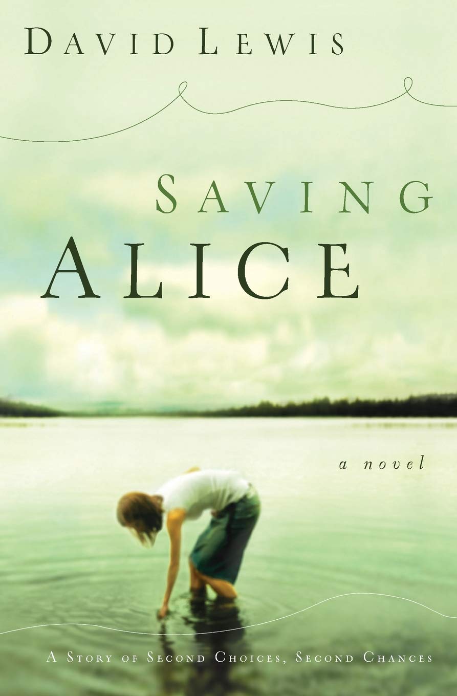 Saving Alice: A Novel: Lewis, David: 9780764200519: Amazon.com: Books
