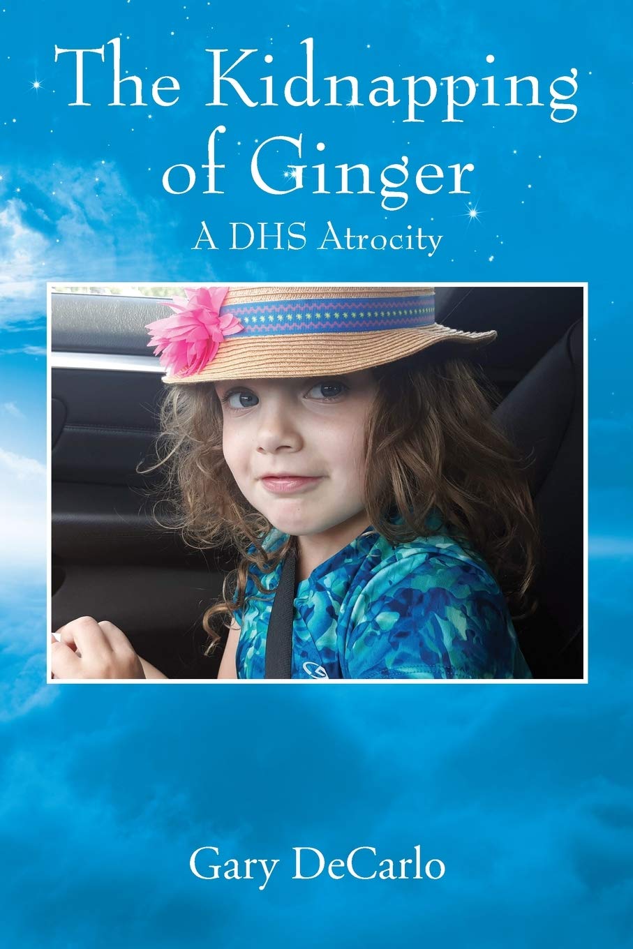 Amazon.com: The Kidnapping of Ginger: A DHS Atrocity: 9780578238081 ...