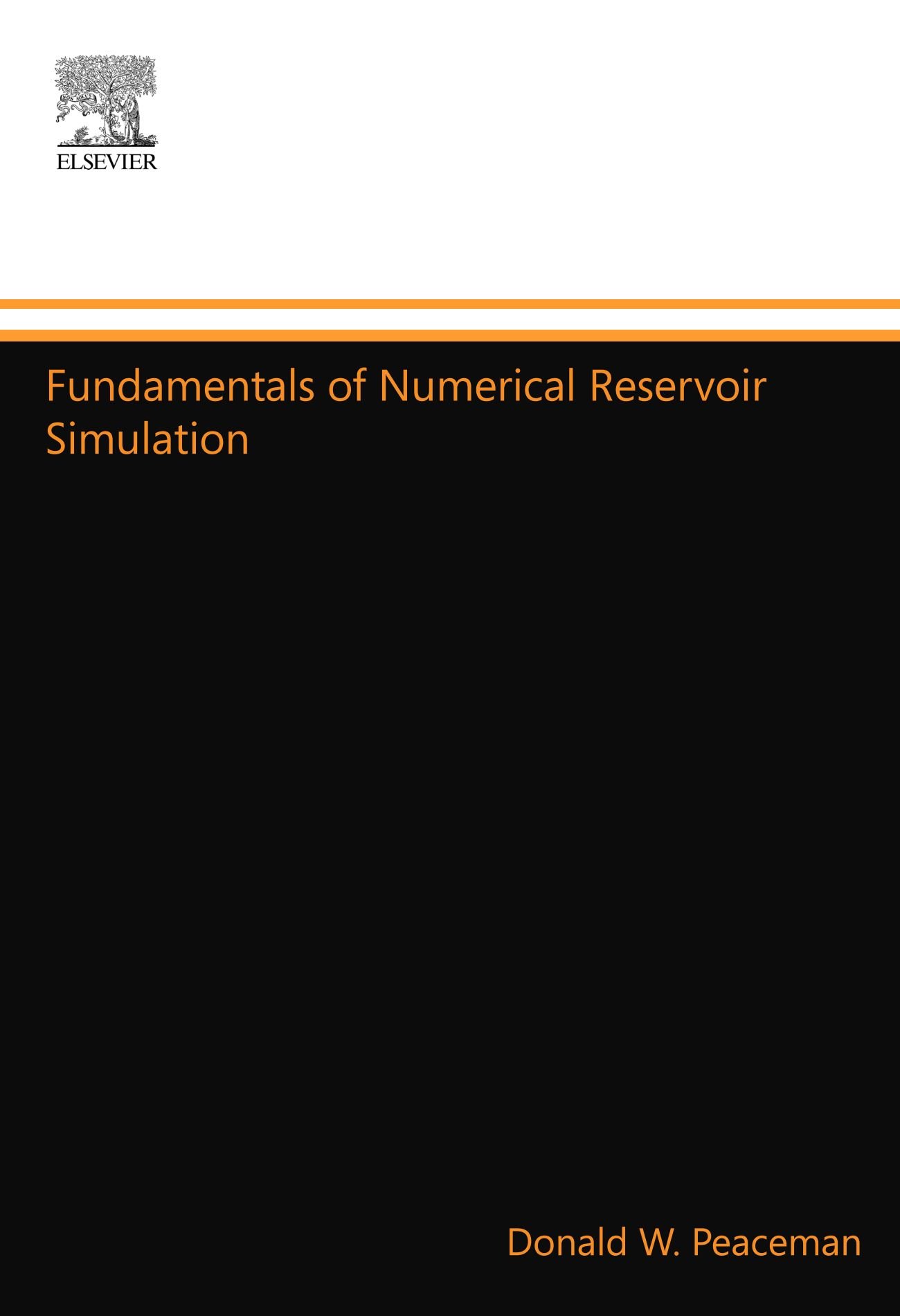 Fundamentals of Numerical Reservoir Simulation: Peaceman, Donald W ...