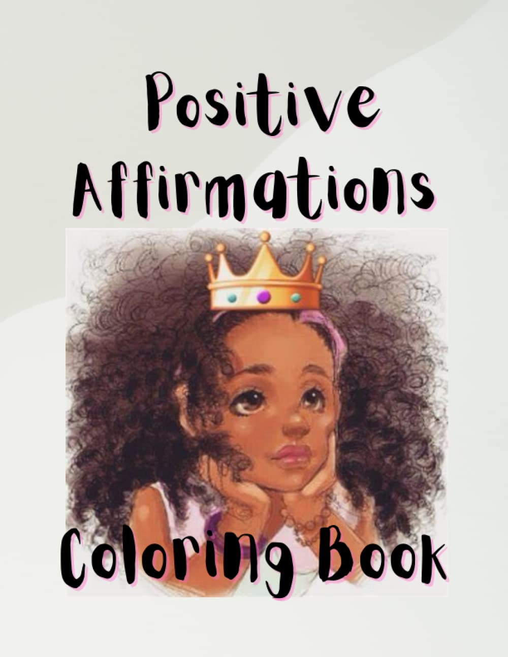 Positive Affirmations Coloring Book for girls: 100 pages of positive ...