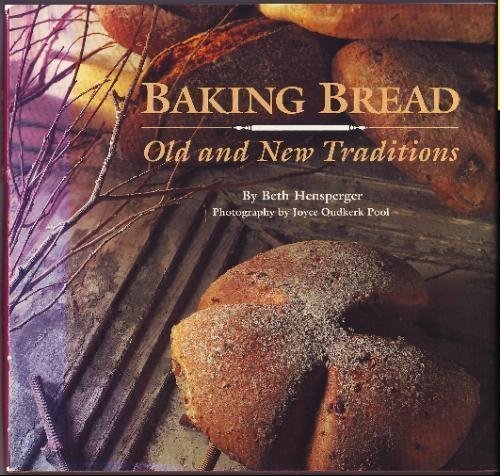 Baking Bread: Old and New Traditions: Beth Hensperger, Joyce Oudkerk Pool: 9780811802284: Amazon ...