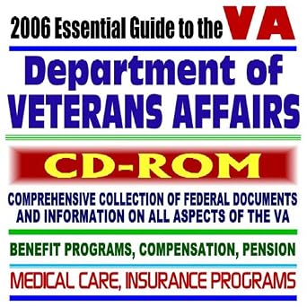 2006 Essential Guide to the VA, Department of Veterans Affairs ...