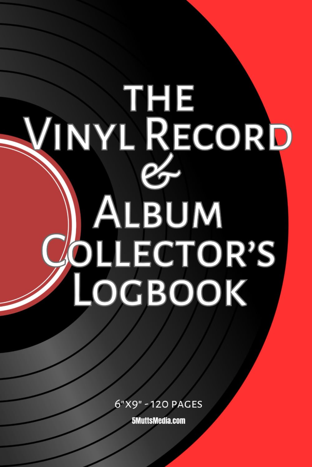 The Vinyl Record & Album Collector's Logbook: Notebook ideal for ...
