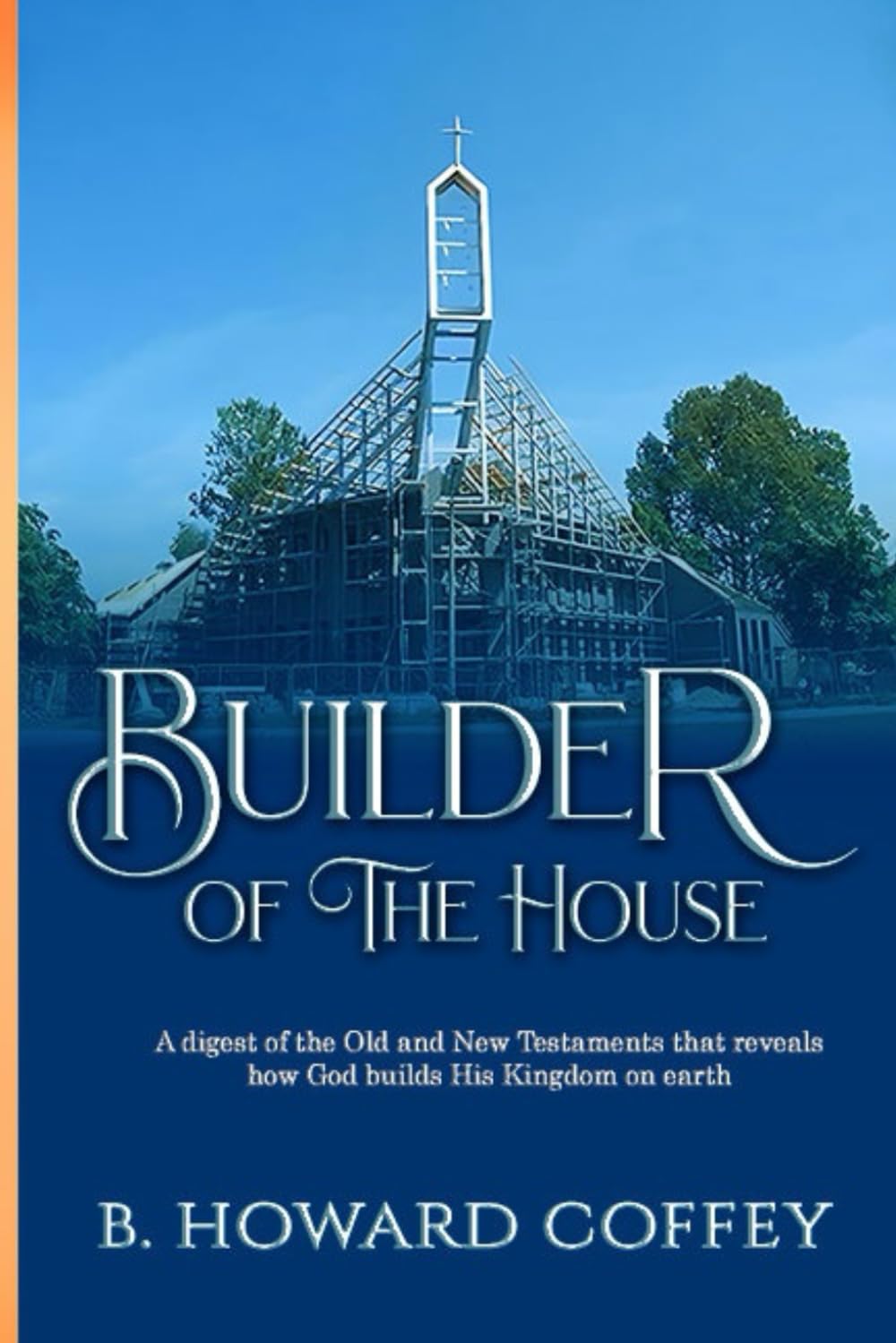 Buy The Builder of the House: A Digest of the Old and New Testaments ...
