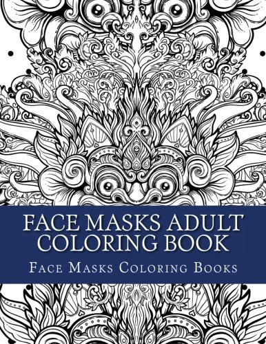 Face Masks Adult Coloring Book: Face Mask Large One Sided Relaxing ...