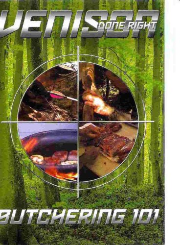 Amazon.com: Venison Done Right, Butchering 101 : John Nadeau, Timothy ...