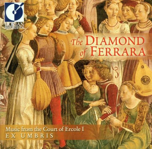 Ex Umbris - Diamond of Ferrara: Music From Court of Ercole I - Amazon ...