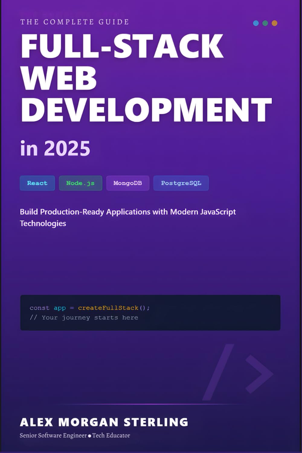 Full-Stack Web Development in 2025: React, Node.js & Modern Tools: A ...