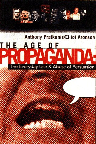 Age of Propaganda: The Everyday Use and Abuse of Persuasion: Pratkanis ...