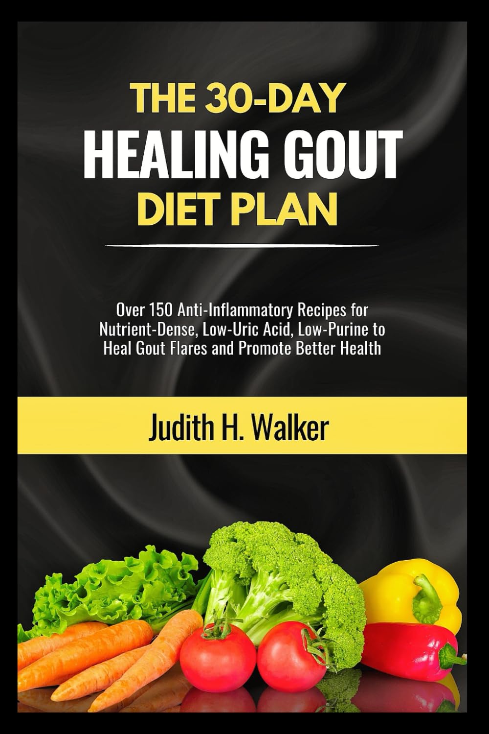 The 30-Day Healing Gout Diet Plan: Over 150 Anti-Inflammatory Recipes ...