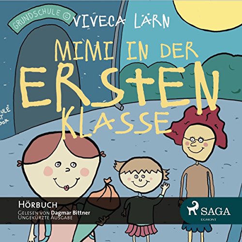 Mimi in der ersten Klasse (Audio Download): Viveca Lärn, Dagmar Bittner ...