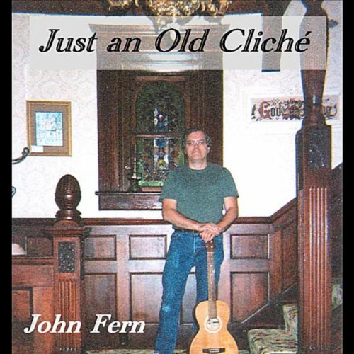 Amazon.com: Just an old cliche : John Fern: Digital Music