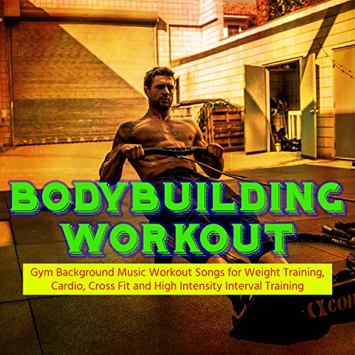 Play Bodybuilding Workout – Gym Background Music Workout Songs for ...