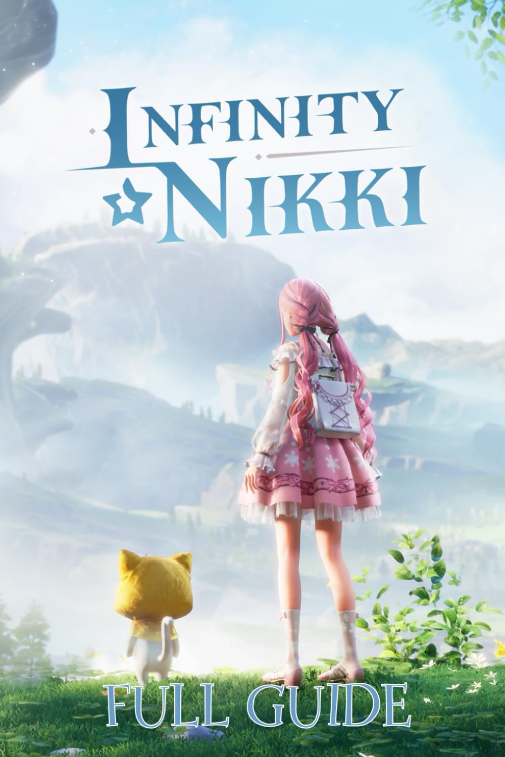 Infinity Nikki Guide: The Complete Official Strategy & Walkthrough To ...