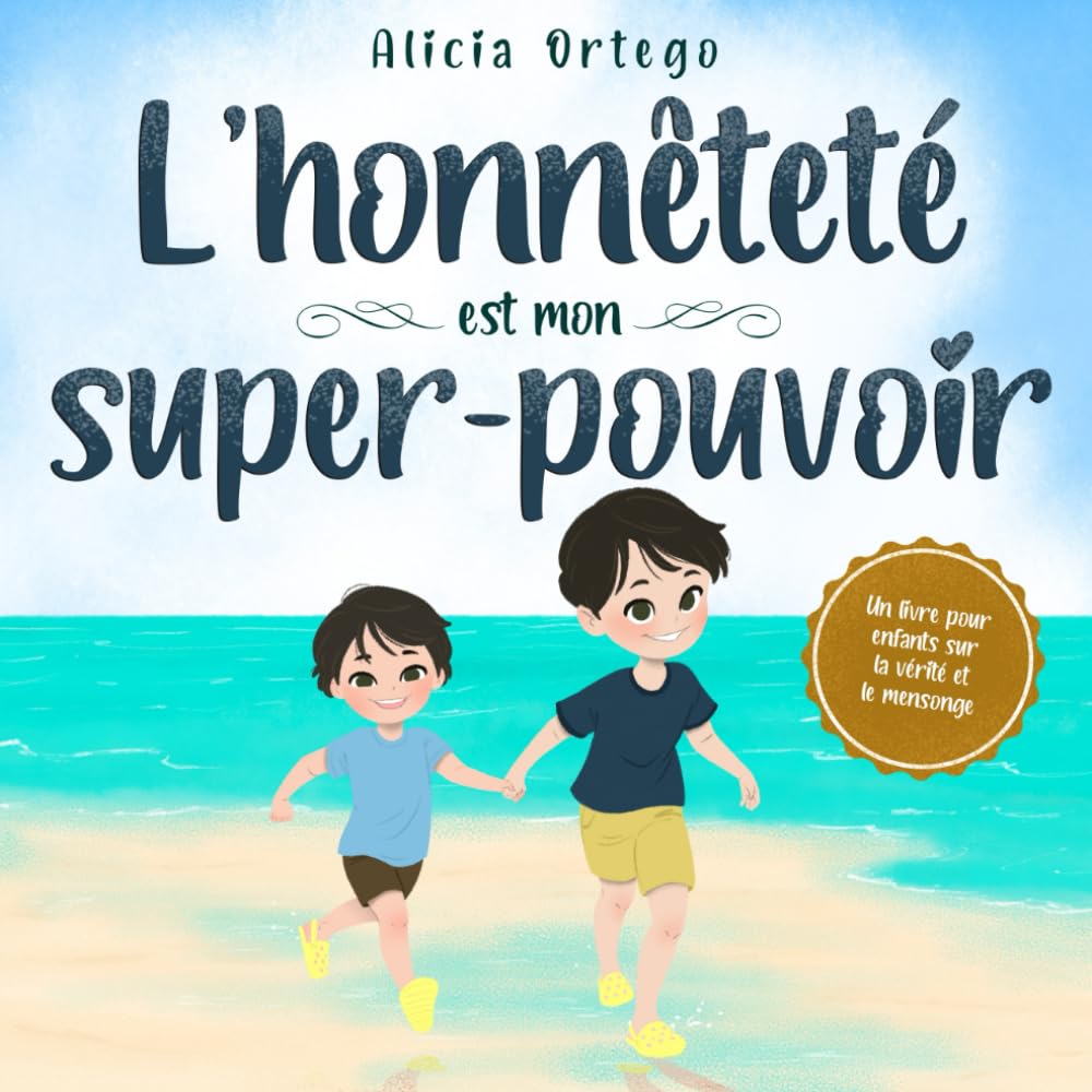 L'honnêteté est mon super-pouvoir: Un livre pour enfants sur la vérité ...