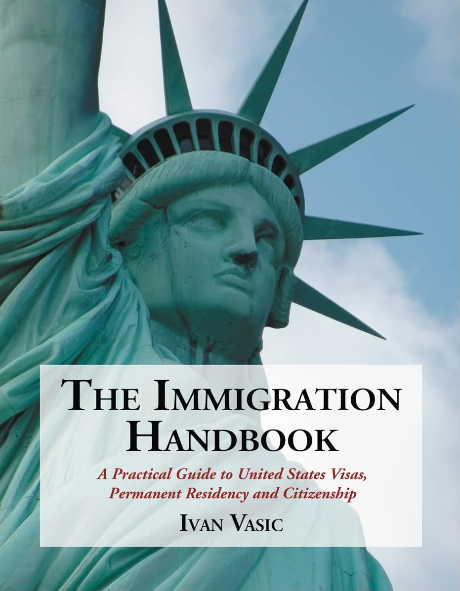 Buy The Immigration Handbook: A Practical Guide to United States Visas ...