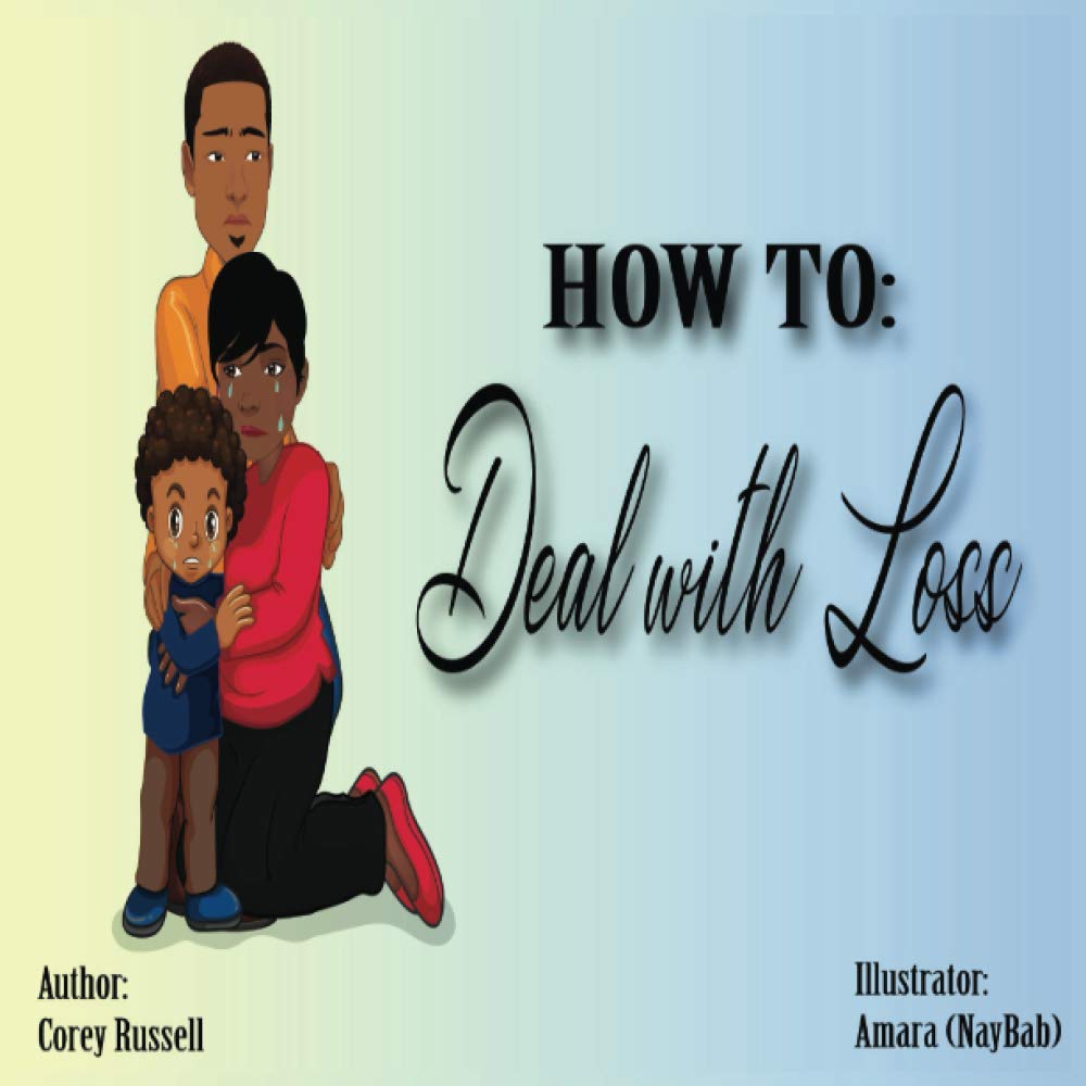How To: Deal With Loss: Russell, Corey A., Naybab, Amara: 9780997579222 ...
