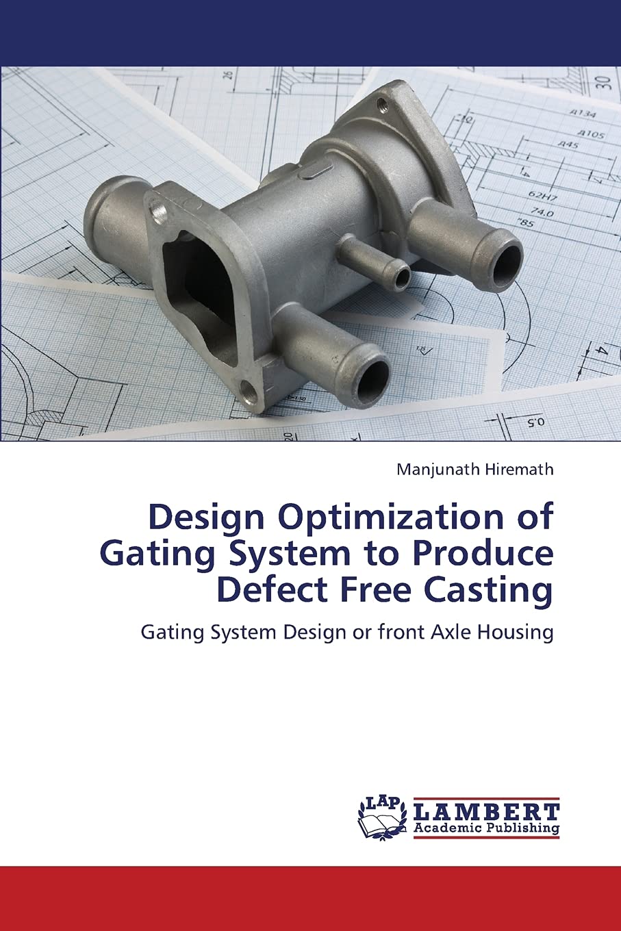 Buy Design Optimization of Gating System to Produce Defect Free Casting ...