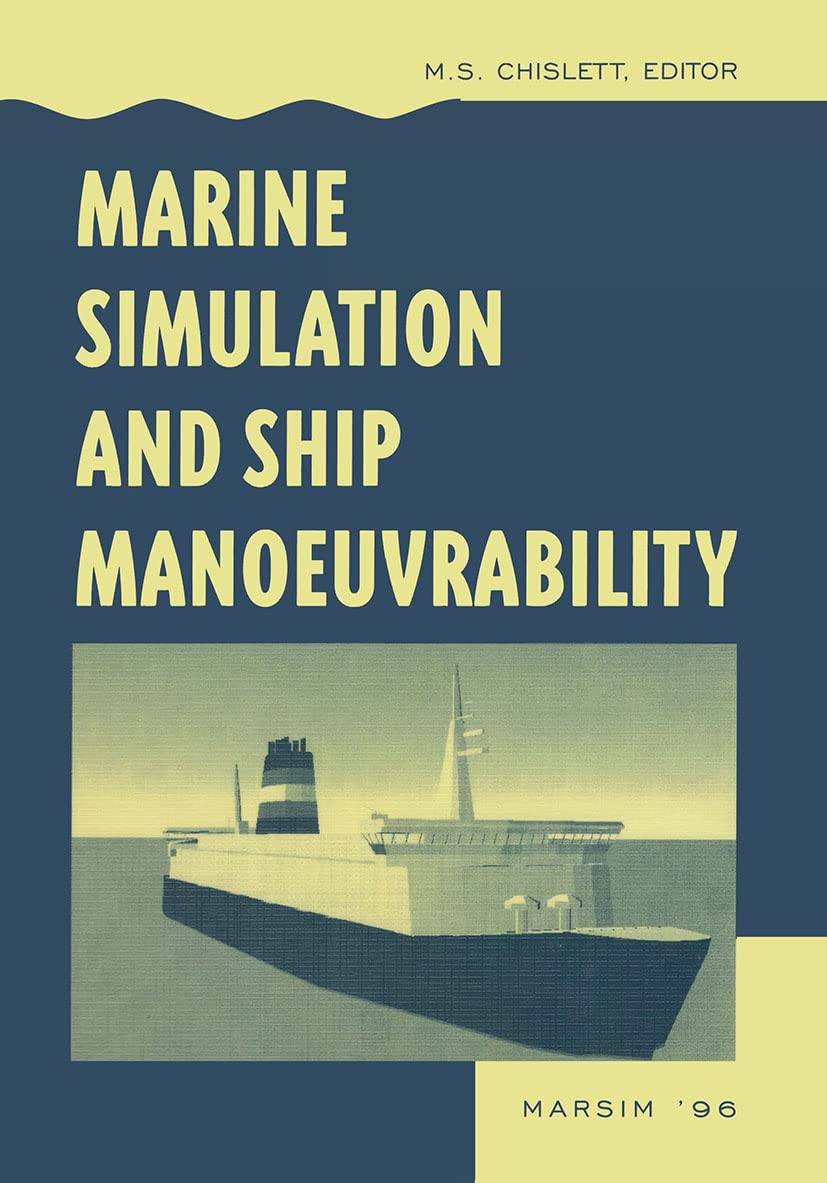 Amazon.com: Marine Simulation & Ship Manoeuvrability: 9789054108313: Chislett, M.S.: Books