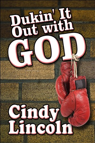 Amazon.com: Dukin' It Out With God: 9781615460311: Lincoln, Cindy: Books