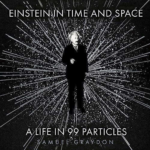 Amazon.com: Einstein in Time and Space: A Life in 99 Particles (Audible ...