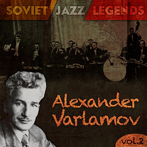 Amazon.com: Soviet Jazz Legends, Alexander Varlámov Vol.2 : VARIOUS ...
