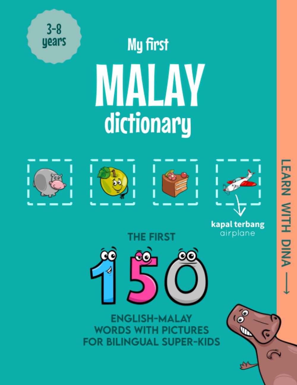 My First Malay Dictionary: The first 150 English-Malay words with ...
