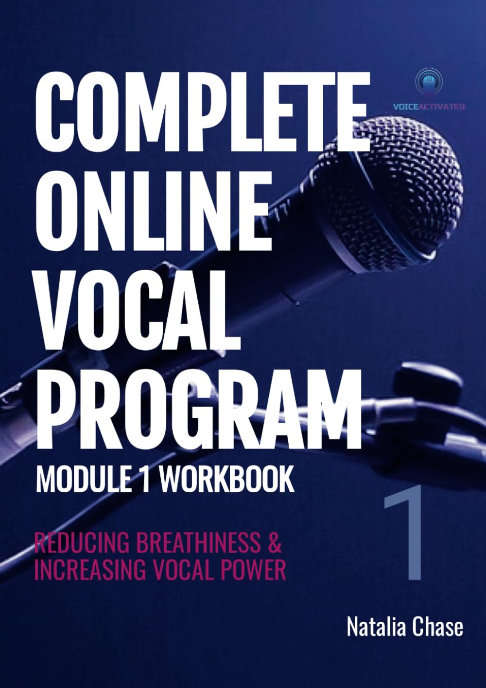 Complete Online Vocal Program Module 1 Workbook: Reducing Breathiness ...