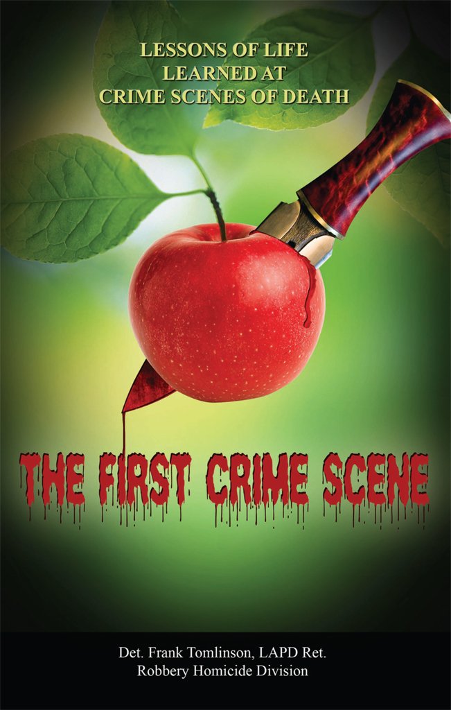 Amazon.com: The First Crime Scene: Lessons of Life Learned at Crime ...