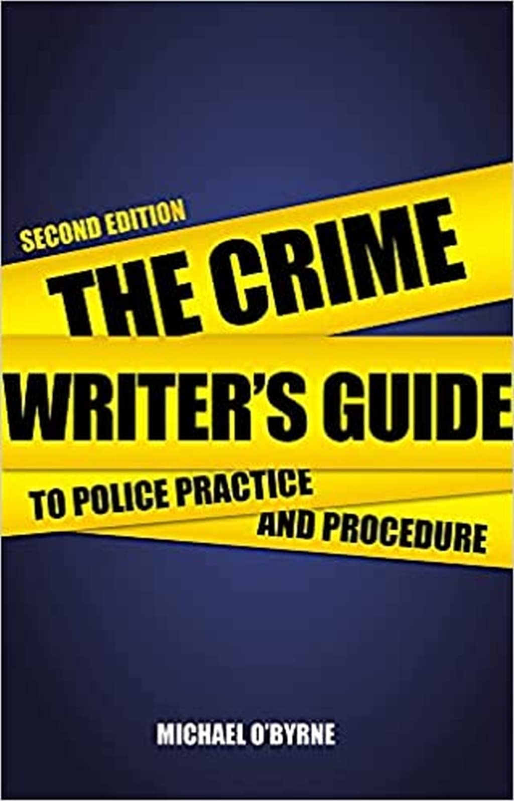 The Crime Writer's Guide to Police Practice and Procedure: Second ...