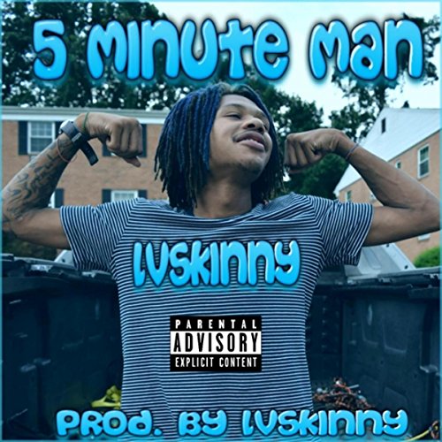 Amazon.com: 5 Minute Man [Explicit] : Lvskinny: Digital Music